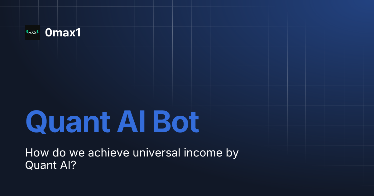 Quant AI Bot | 0max1